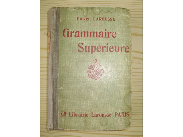 P. Larousse, GRAMAIRE SUPERIEURE, Paris, 1880.