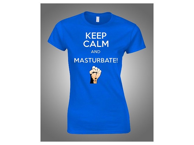 Majica Keep calm and masturbate