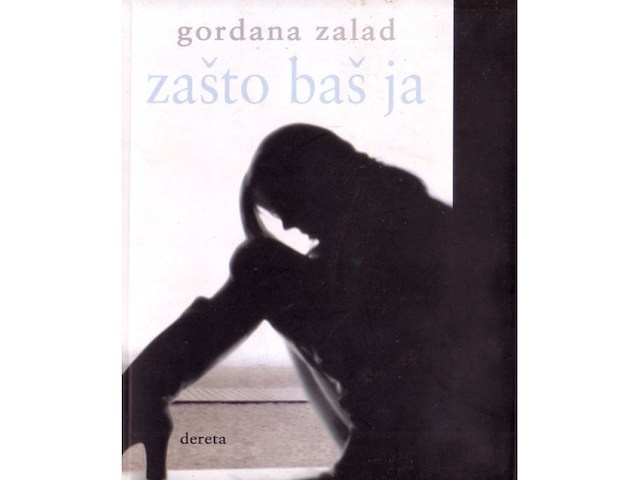 Zašto Baš Ja - Gordana Zalad