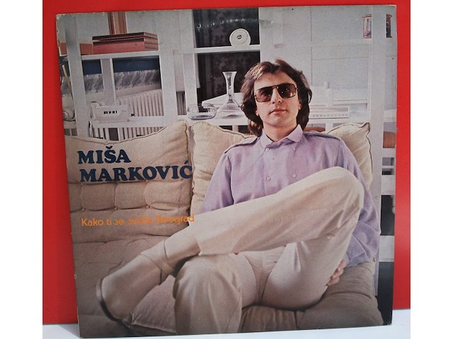 MIŠA MARKOVIĆ - KAKO TI SE SVIĐA BEOGRAD, LP, ALBUM