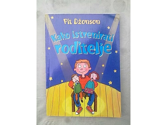 Kako istrenirati roditelje-Pit Dzonson