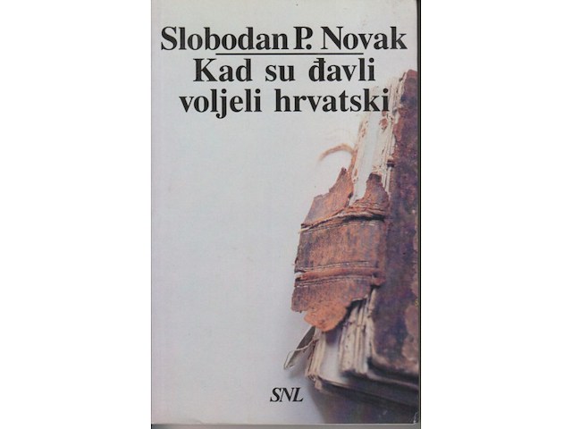 KAD SU ĐAVLI VOLJELI HRVATSKU /Slobodan Novak odličnO