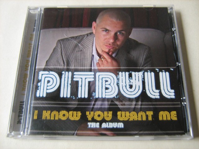 Pitbull - I Know You Want Me - The Album