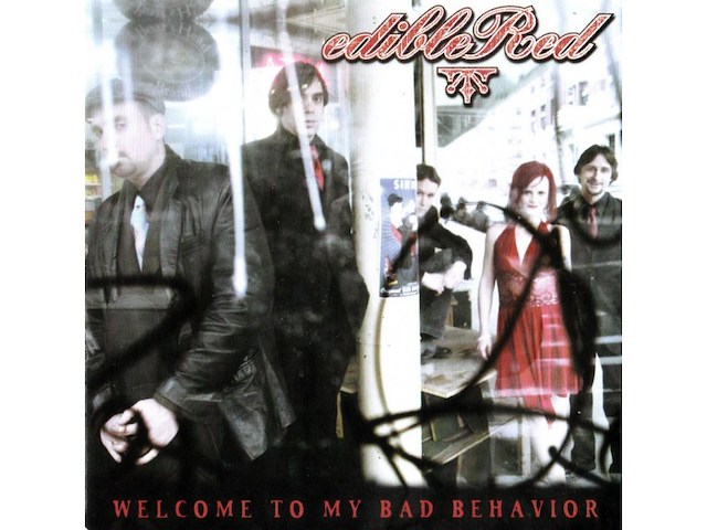 EDIBLE RED - Welcome To My Bad Behavior