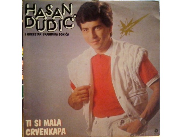 HASAN DUDIĆ - TI SI MALA CRVENKAPA