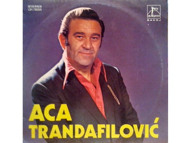 ACA TRANDAFILOVIĆ - (SINOĆ SAM PIO IZ BOKALA)