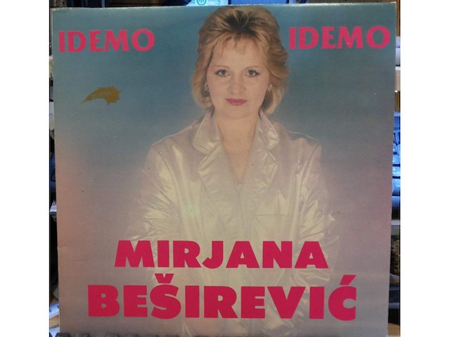 MIRJANA BEŠIREVIĆ - IDEMO, IDEMO, LP, ALBUM