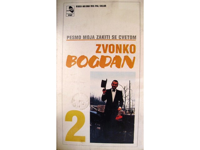 Zvonko Bogdan 2 - PESMO MOJA ZAKITI SE CVETOM - VHS