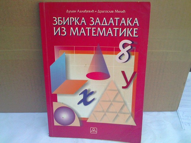 Zbirka zadataka iz matematike - Dušan Adnađević