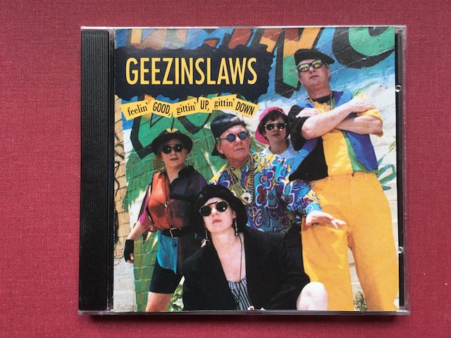 Geezinslaws - FEELIN` GOOD,GITTIN` UP,GITTIN` DOWN