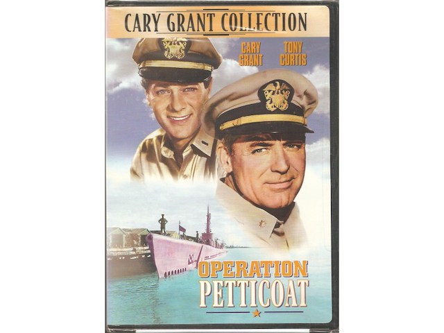 Operation Peticoat . Cary Grant, Tony Curtis