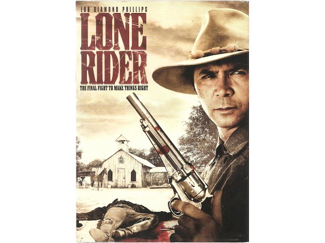 Lone Rider . Lou Diamond Phillips