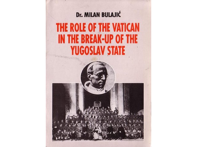 The Role Of The Vatican In The Break- Up Of The Yugosla