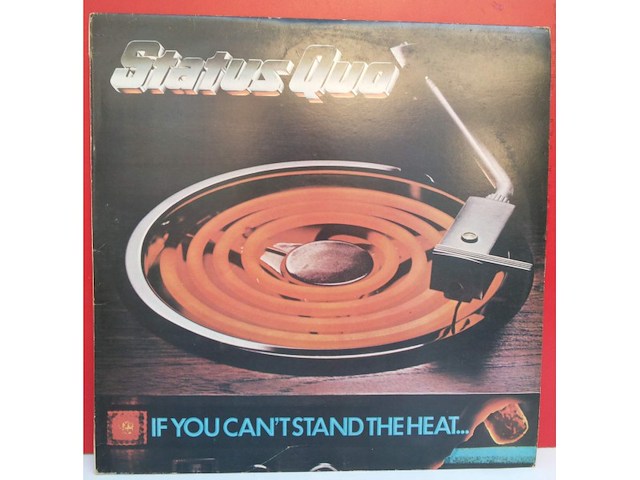 STATUS QUO - IF YOU CAN`T STAND THE HEAT...,LP,ALBUM