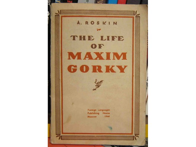 Roskin - The life of Maxim Gorky
