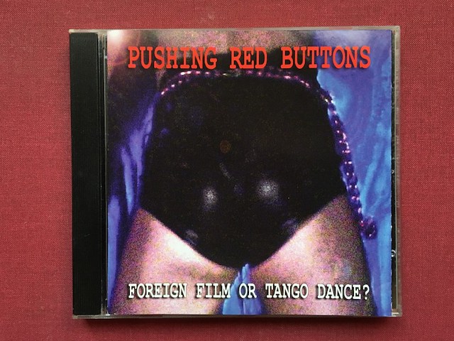 Pushing Red Buttons - FOREIGN FILM OR TANGO DANCE?