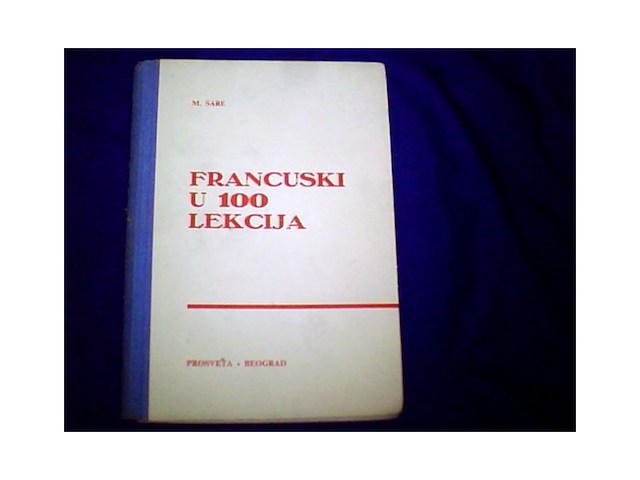 FRANCUSKI U 100 lekcija- M.Šare- Bg.1962