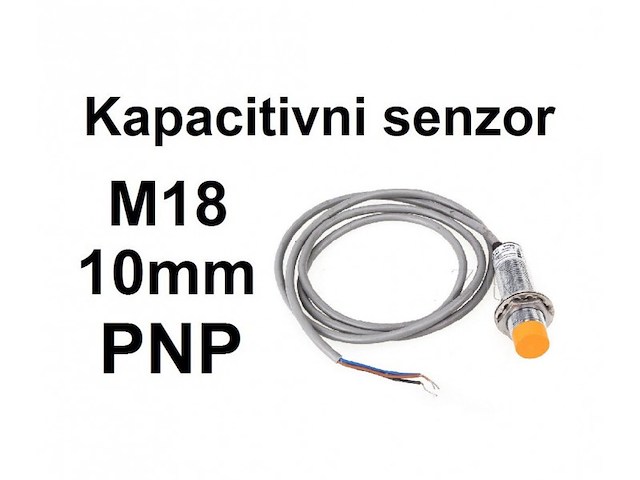 Kapacitivni senzor - CM18 - 10mm - PNP - 6-36VDC - NO