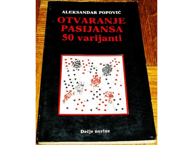 OTVARANJE PASIJANSA : 50 VARIJANTI - Aleksandar Popović