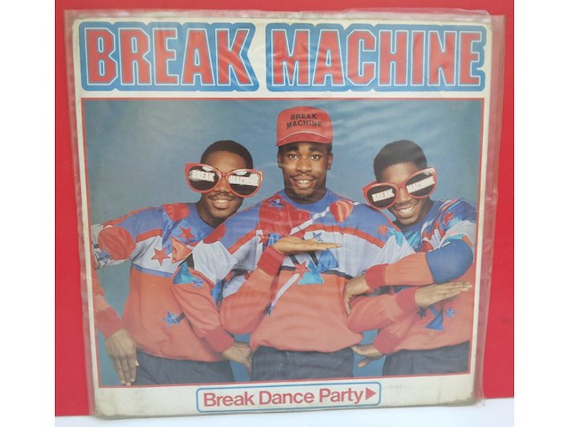 BREAK MACHINE - BREAK DANCE PARTY, 12`, VINYL