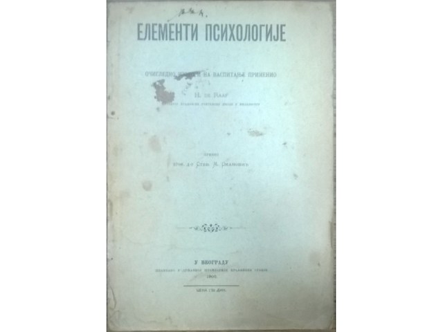 H. de Raaf, ELEMENTI PSIHOLOGIJE, Beograd, 1900.