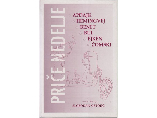 PRIČE NEDELJE / Apdajk, Hemingvej, Čomski, Benet, Bul..