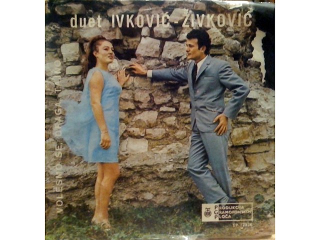 Duet IVKOVIĆ - ŽIVKOVIĆ -VOLESMO SE, DRAGA.. (ep-singl)