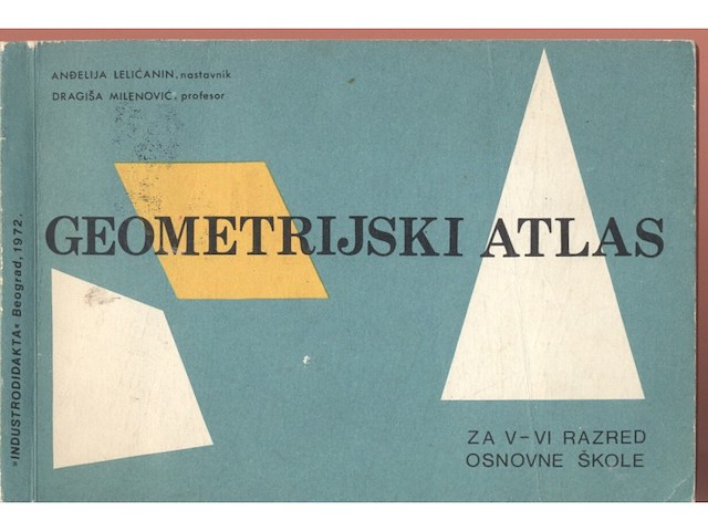 Anđelija Lelićanin: Geometrijski atlas za V-VI razred