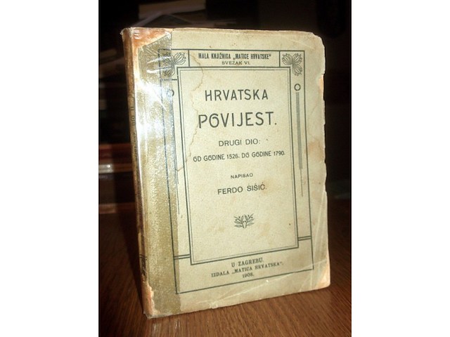 HRVATSKA POVIJEST II od 1526 do 1790 - F.Šišić (1908)