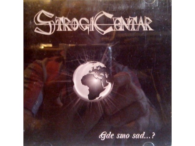 STROGI CENTAR - GDE SMO SAD...?