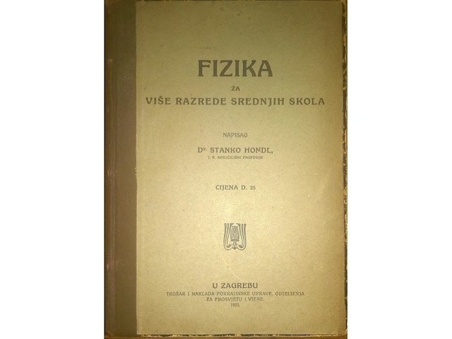 Stanko Hondl, FIZIKA ZA VIŠE RAZREDE, Zagreb, 1922.