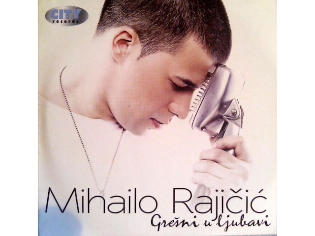 MIHAILO RAJIČIĆ - GREŠNI U LJUBAVI