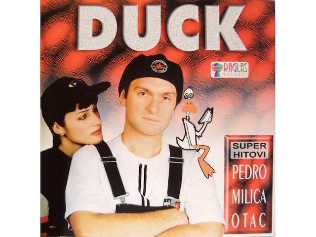 Duck - SUPER HITOVI - PEDRO, MILICA, OTAC