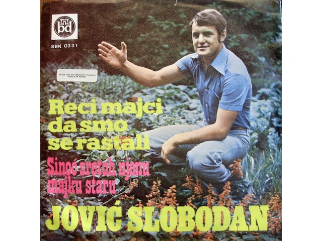 JOVIĆ SLOBODAN - RECI MAJCI DA SMO SE RASTALI (SINGL)