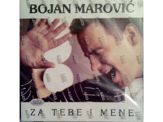 BOJAN MAROVIĆ - ZA TEBE I MENE