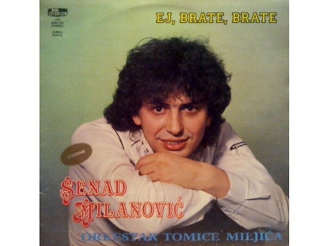 Senad Milanović - EJ, BRATE, BRATE