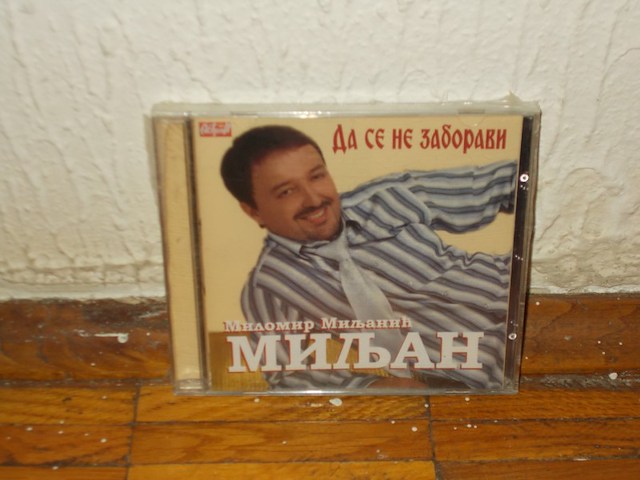 Milomir Miljanić Miljan- Da Se Ne Zaboravi