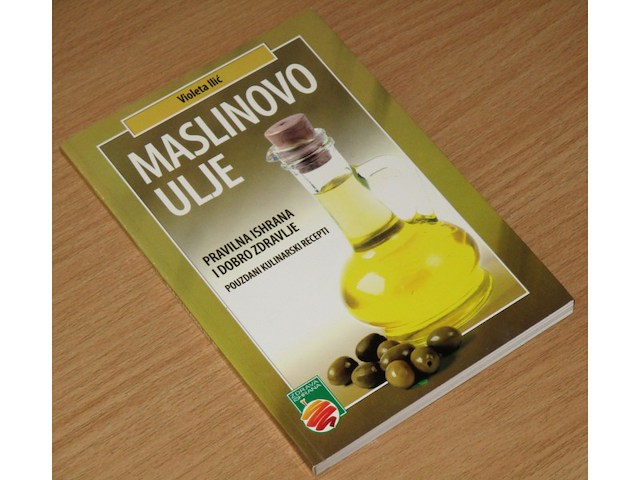 MASLINOVO ULJE - VIOLETA ILIĆ