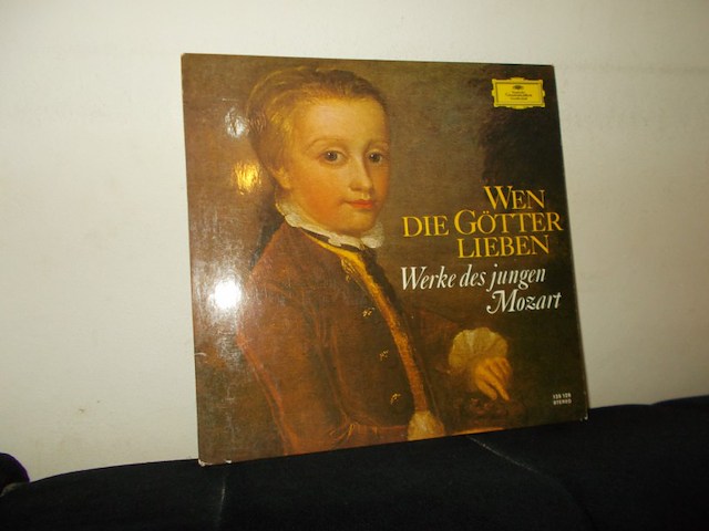 Mozart-Wen Die Götter Lieben` - Werke Des Jungen Mozart