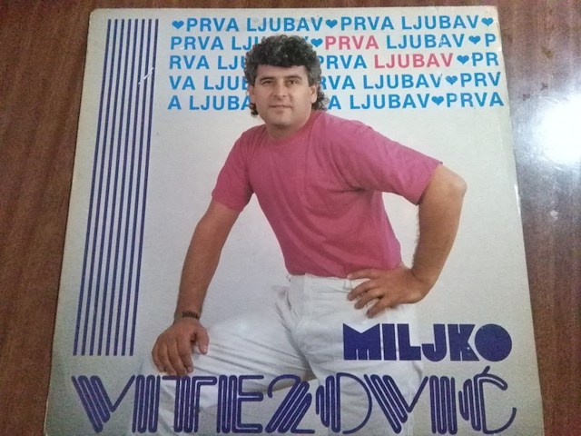 MILJKO VITEZOVIĆ - Prva ljubav