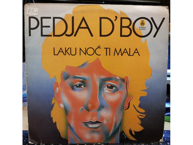 PEDJA D`BOY - LAKU NOĆ TI MALA, LP