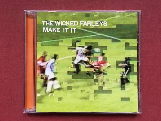 The Wicked Farleys - MAKE IT IT     1999
