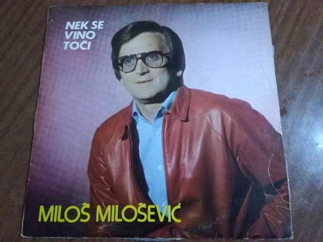 MILOŠ MILOŠEVIĆ - Nek se vino toči