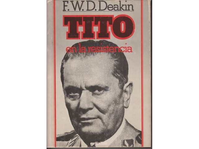 TITO en la resistencia / F. W. D. Deakin