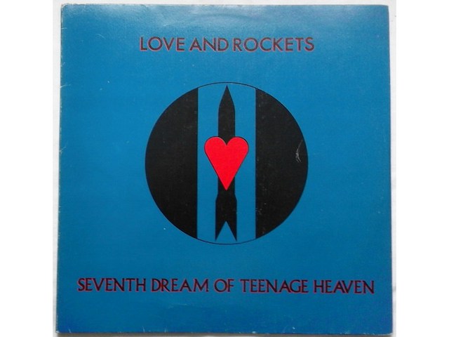 Love And Rockets-Seventh Dream Of Teenage Heaven