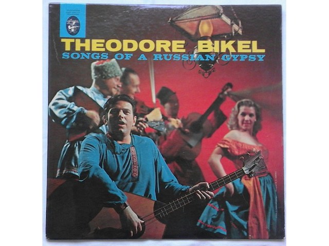 THEODORE  BIKEL - Songs  of  a  Russian  gypsy