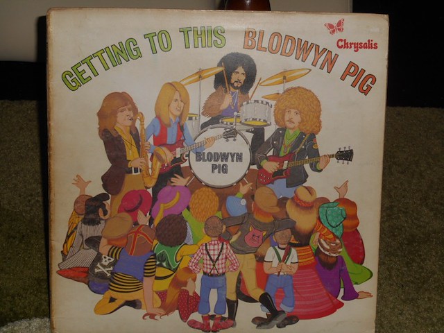 blodwyn pig - getting to this (UK 1.pres)