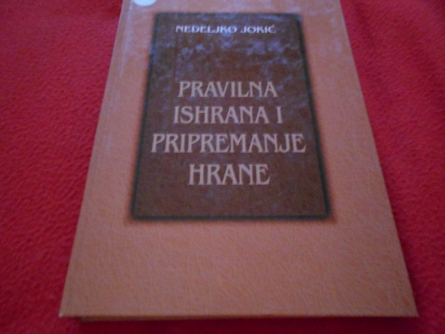 Pravilna ishrana i pripremanje hrane,Nedeljko Jokić