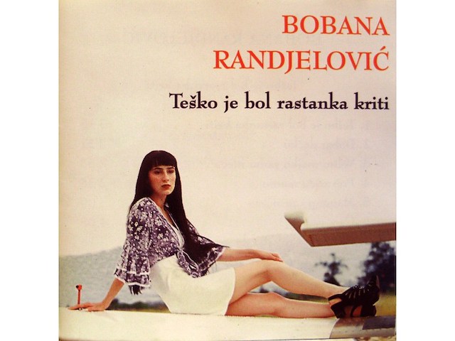 Bobana Ranđelović - Teško je bol rastanka kriti