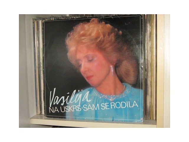 Vasilija Radojčić - Na Uskrs sam se rodila